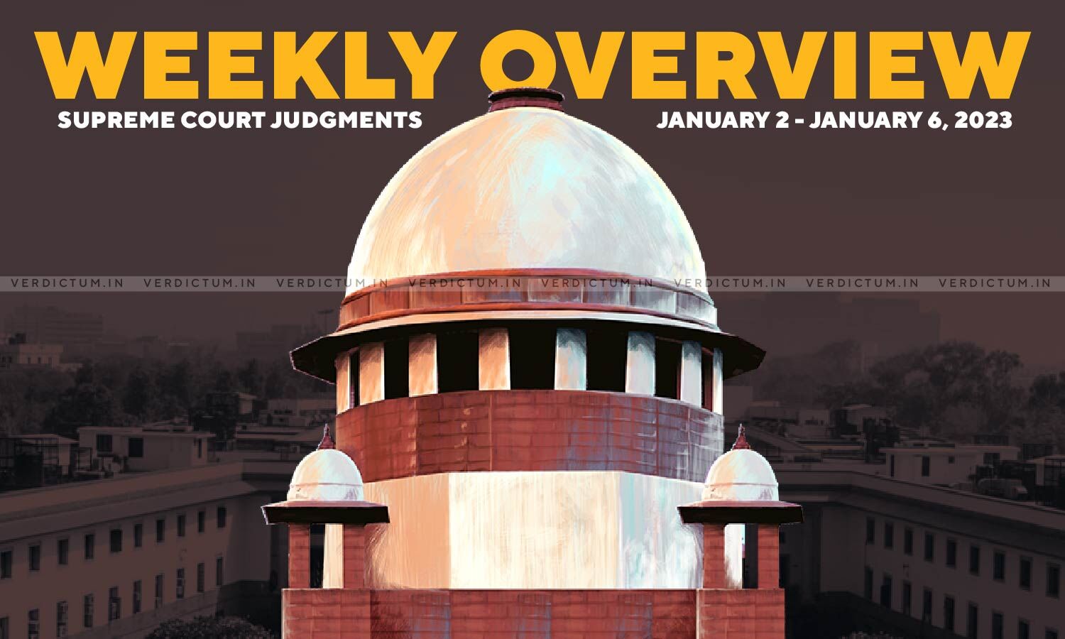 Weekly Overview| Supreme Court Judgments: Jan 2 – Jan 6, 2022