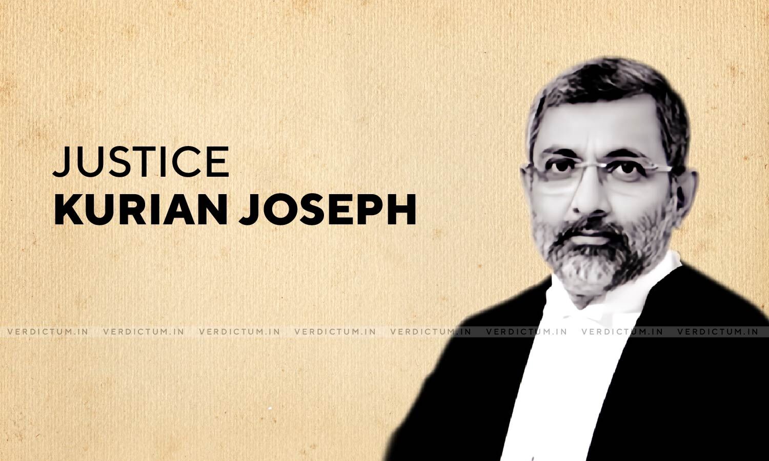 After Justice Kurian Joseph's Recent Remark That Judges Must Only Have ...